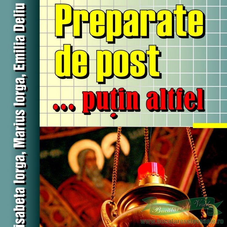 Concurs- Preparate de post.. putin altfel - Bucataresele Vesele